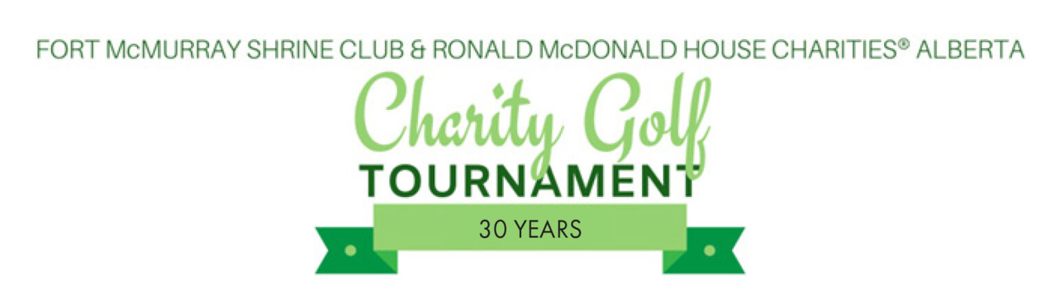 Fort McMurray Shrine Club & RMHC Alberta Golf Tournament - Ronald ...